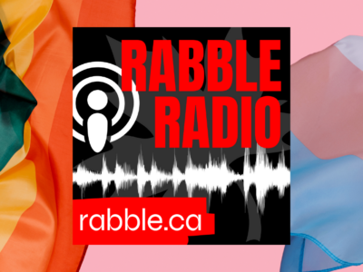 rabble - News for the rest of us. Canada’s indie media source.