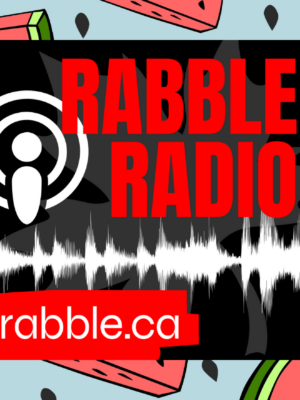 rabble - News for the rest of us. Canada’s indie media source.